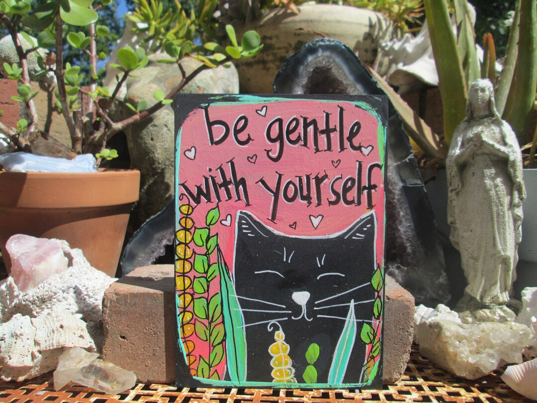 Be Gently With Yourself Quote Painting on 7 X 5 Wood Panel, Be Kind to ...