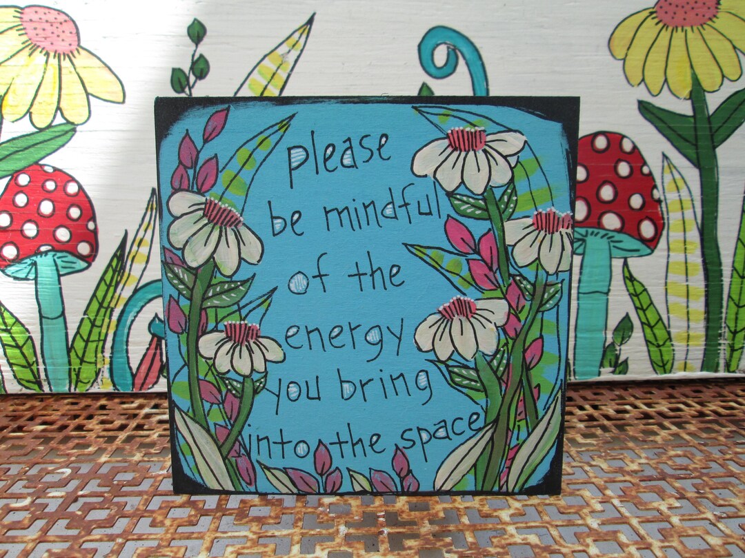 Please Be Mindful of the Energy You Bring Into This Space Quote ...