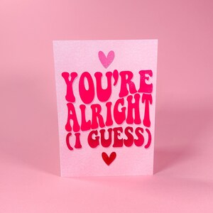 You're Alright (I Guess) | Cheeky Sarcastic Playful Blank Inside Pink ...