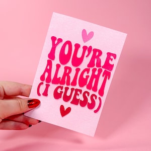 You're Alright (I Guess) | Cheeky Sarcastic Playful Blank Inside Pink ...