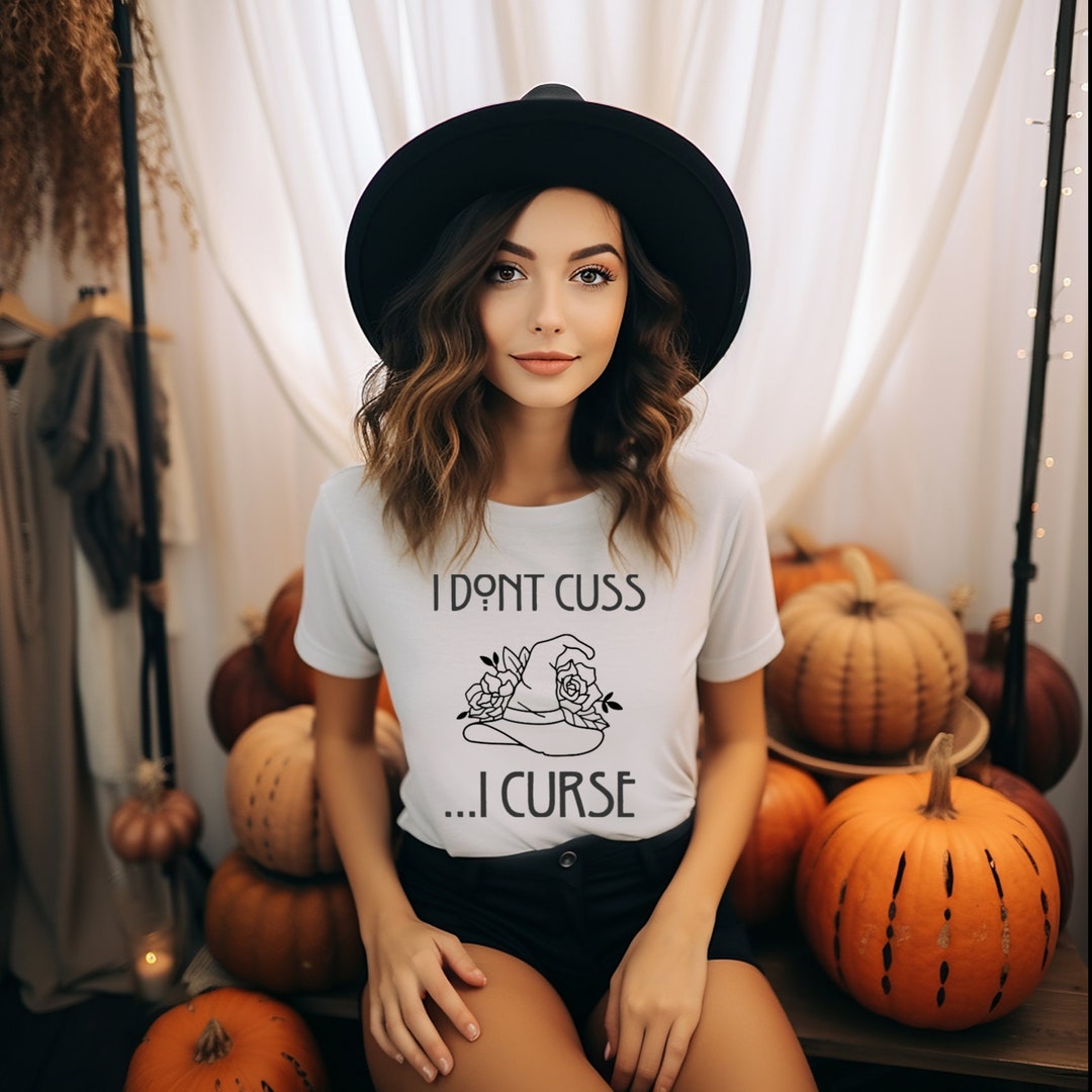 I Dont Cuss I Curse, Witchy T-shirts & Long Sleeve Options, Xs-xxl ...