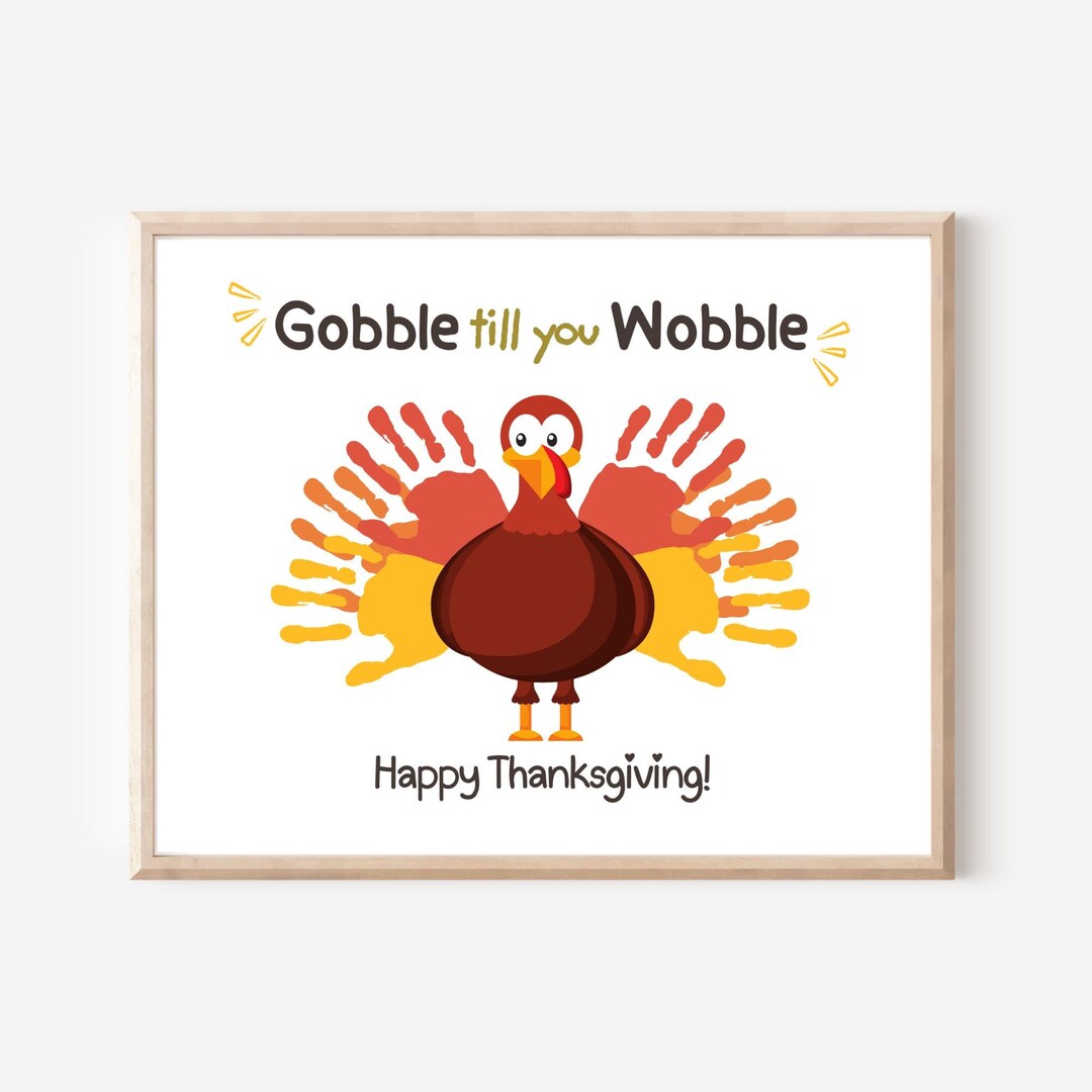 Gobble Till You Wobble Handprint Craft, Thanksgiving Handprint Craft ...