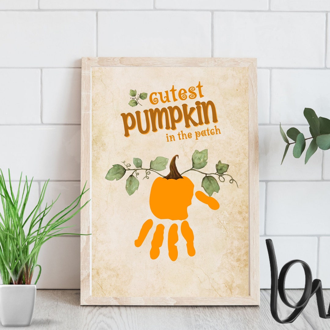 Fall Pumpkin Handprint Art, Cutest Pumpkin in the Patch, Toddler Baby ...
