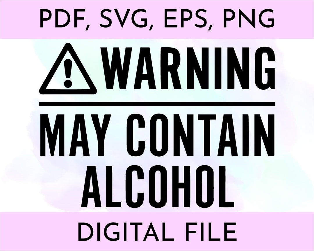 Warning May Contain Alcohol SVG - Funny Drink Sign Download | Pdf, Svg ...