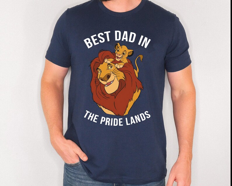 Simba Mufasa Best Dad in Pride Lands Shirt, Lion King Shirt, Father's ...