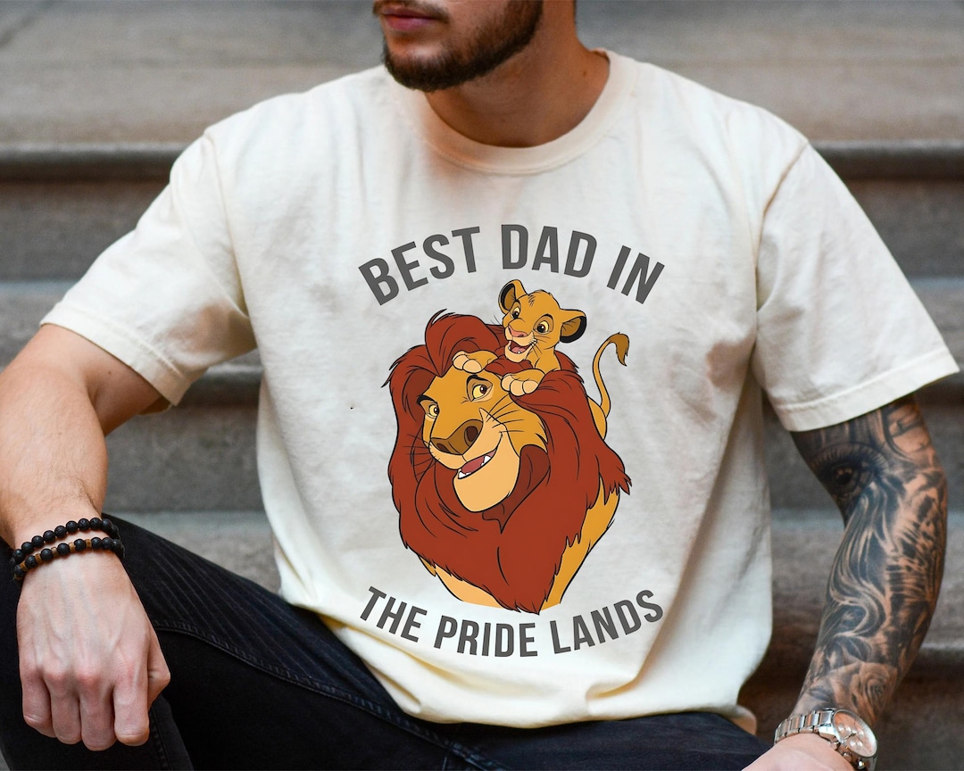 Simba Mufasa Best Dad in Pride Lands Shirt, Lion King Shirt, Father's ...