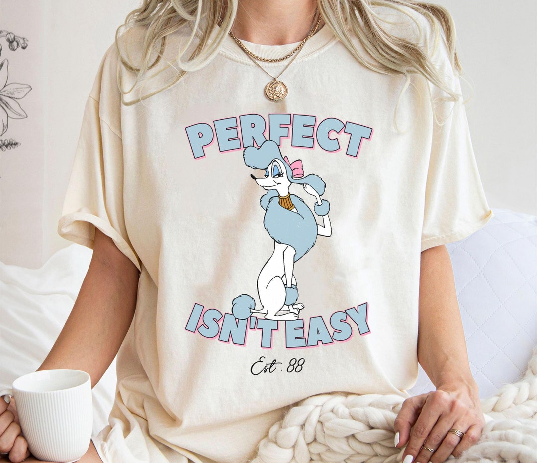 Georgette Perfect Isn't Easy Shirt, Oliver and Company T-shirt, Disney ...