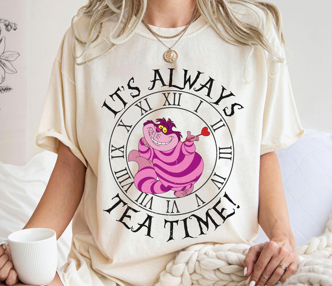 Cheshire Cat Shirt It's Always Tea Time T-shirt Alice in - Etsy