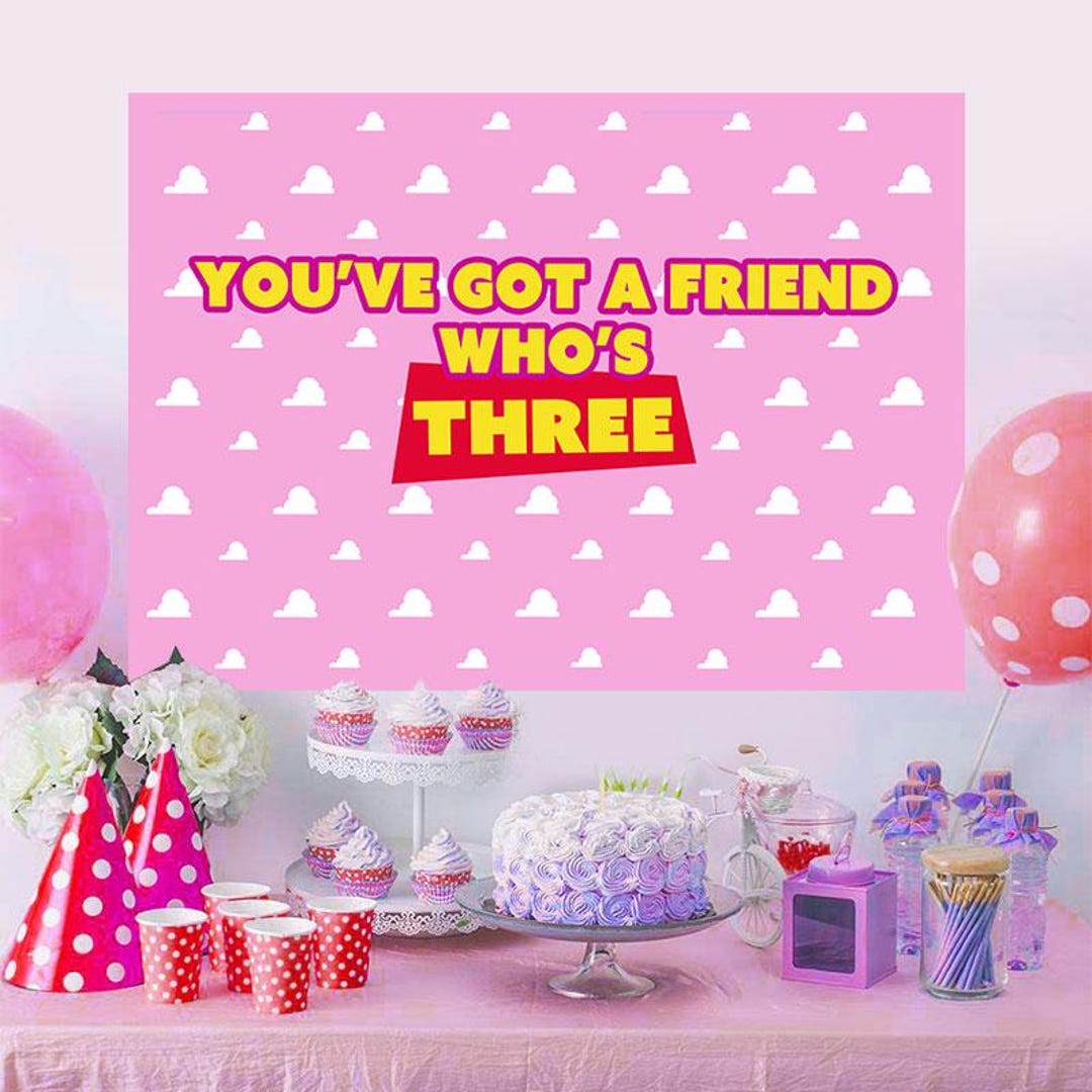 Pink Sky You've Got A Friend Who's Three Birthday Party Decoration ...
