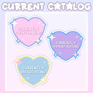 Currently Overthinking, Currently Hyperfixating, Currently Dissociating ...