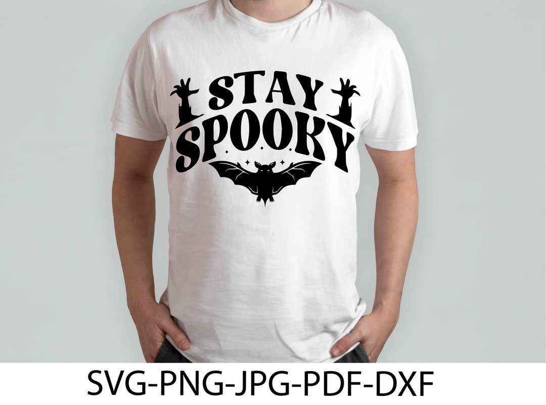 Stay Spooky Svg,clipart, Cricut, Svg,png,dxf,pdf,jpg, Digital Downloads ...