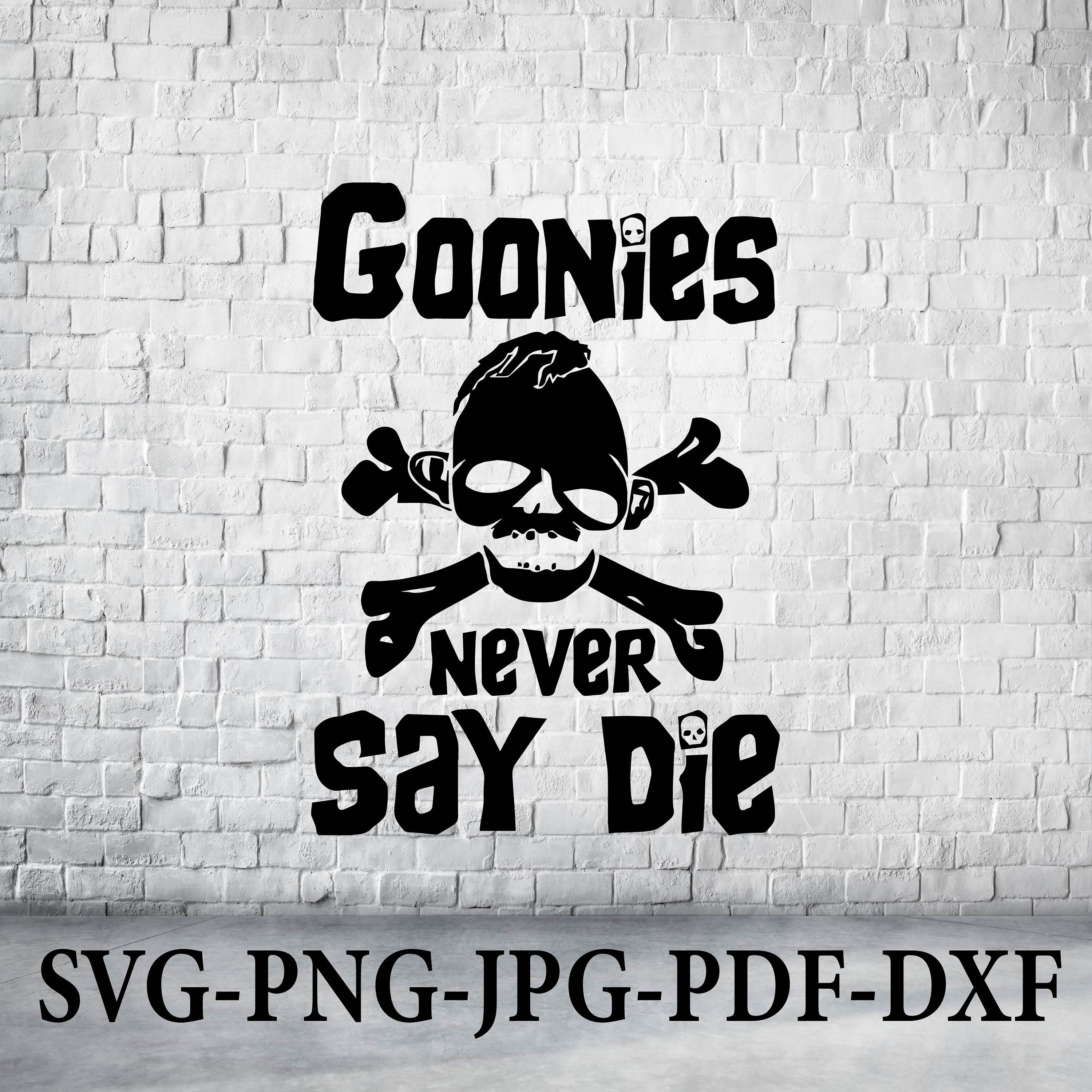 Goonies Never Say Die Svg,clipart, Cricut, Svg,png,dxf,pdf,jpg, Digital ...