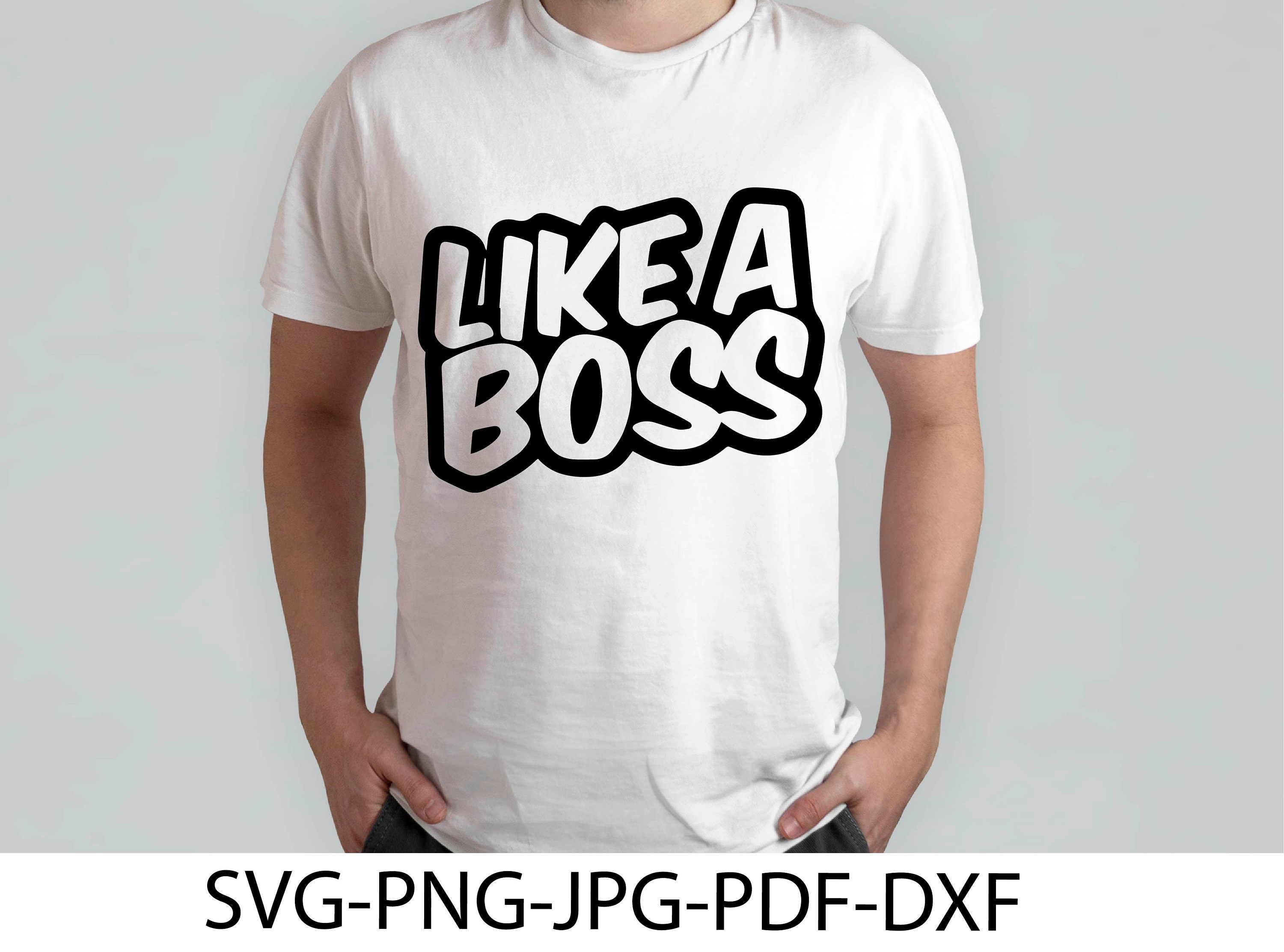 Like a Boss Svg,clipart, Cricut, Svg,png,dxf,pdf,jpg, Digital Downloads ...