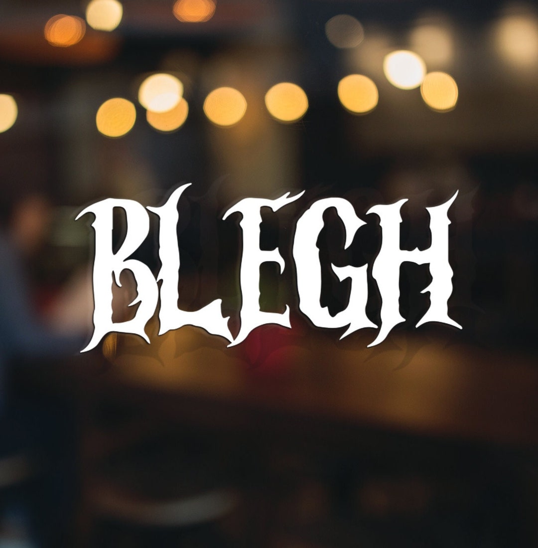 BLEGH Car Decal for Window Funny Gothic Sticker Metal Vocal Music - Etsy