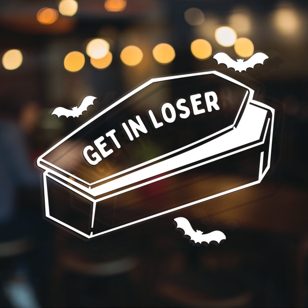 Get in Loser Car Decal for Window Funny Gothic Sticker Mean - Etsy