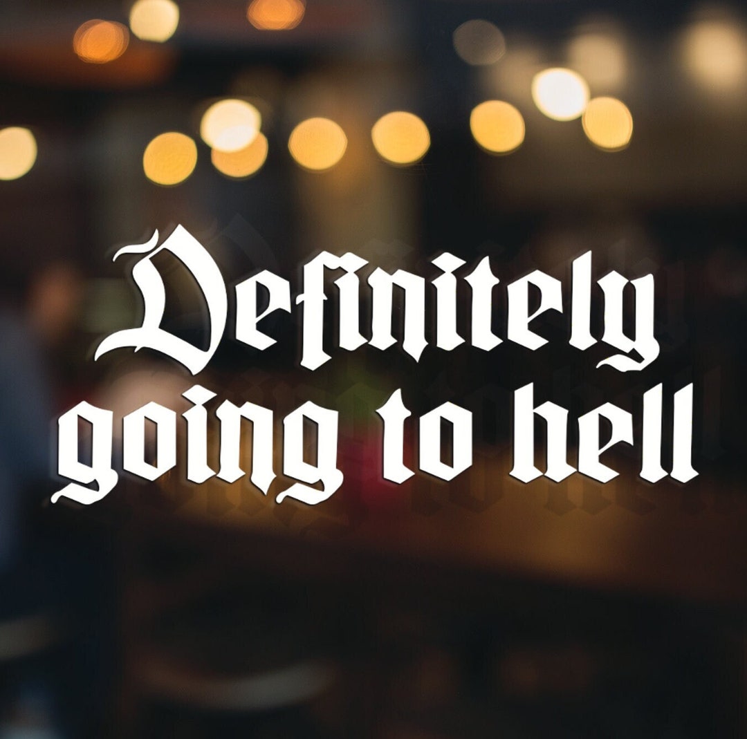 Definitely Going to Hell Car Decal for Window Funny Gothic Sticker ...