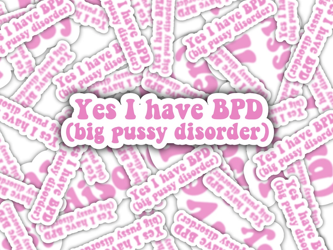 Yes I Have BPD Pink Vinyl Decal Sticker Funny Pride Gift Car Mirror ...