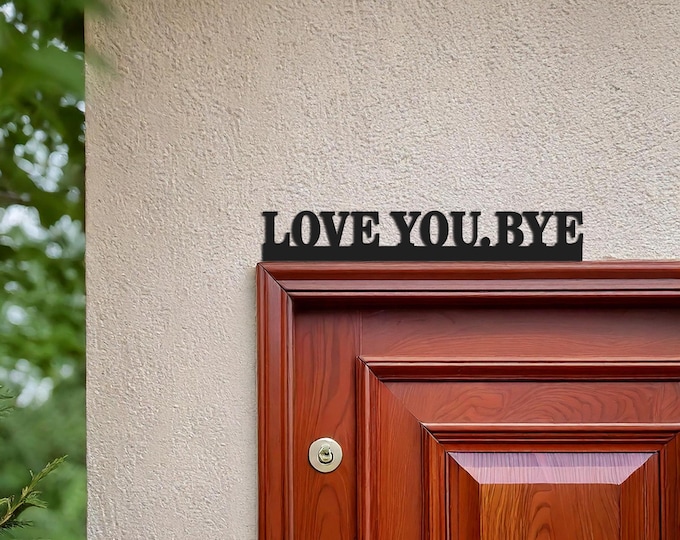 Love You Bye Door Topper, Shelf Sign Wall Decor, Shelf Decor, House ...