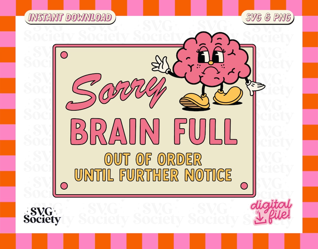 Sorry Brain Full SVG PNG Cute Funny Retro Mental Health Design for T ...