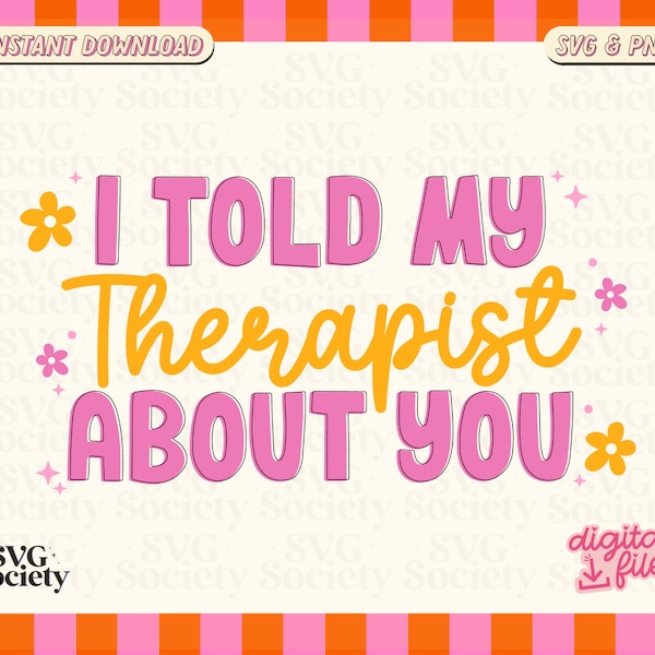 I Told My Therapist About You Svg - Etsy