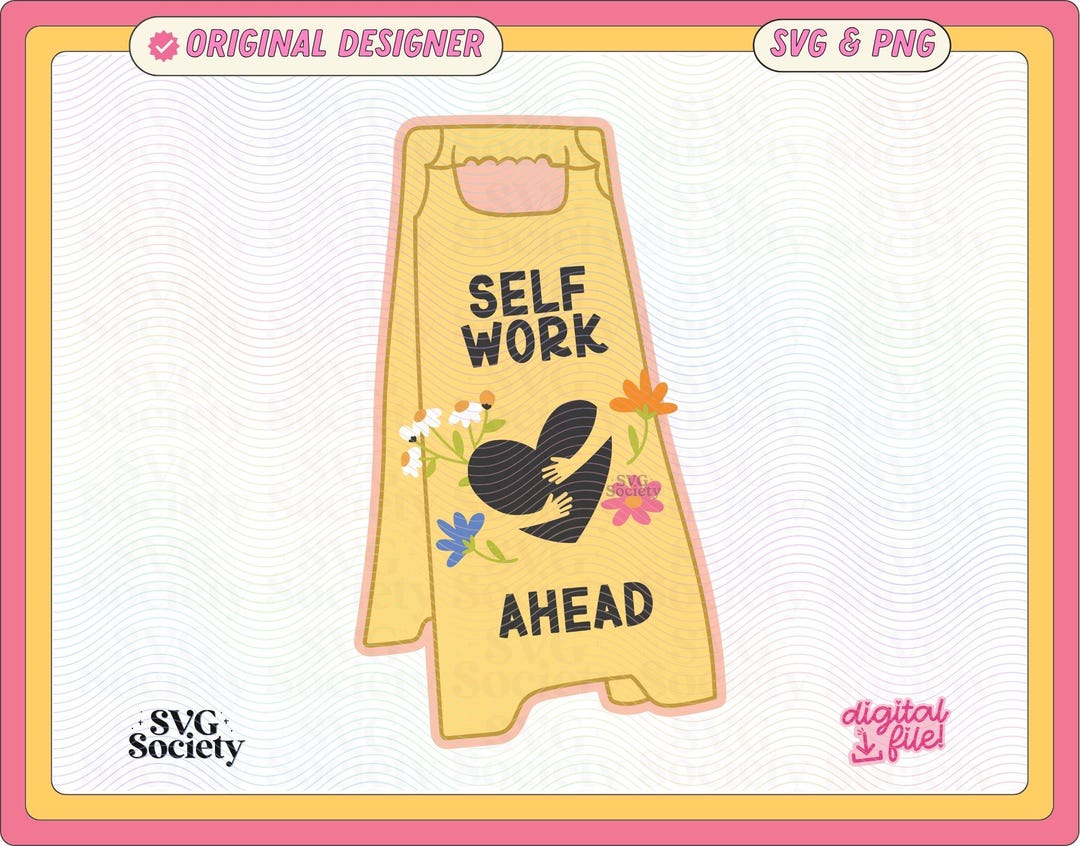 Self-work Ahead SVG and PNG File, Cute Artsy Inspirational Mental ...