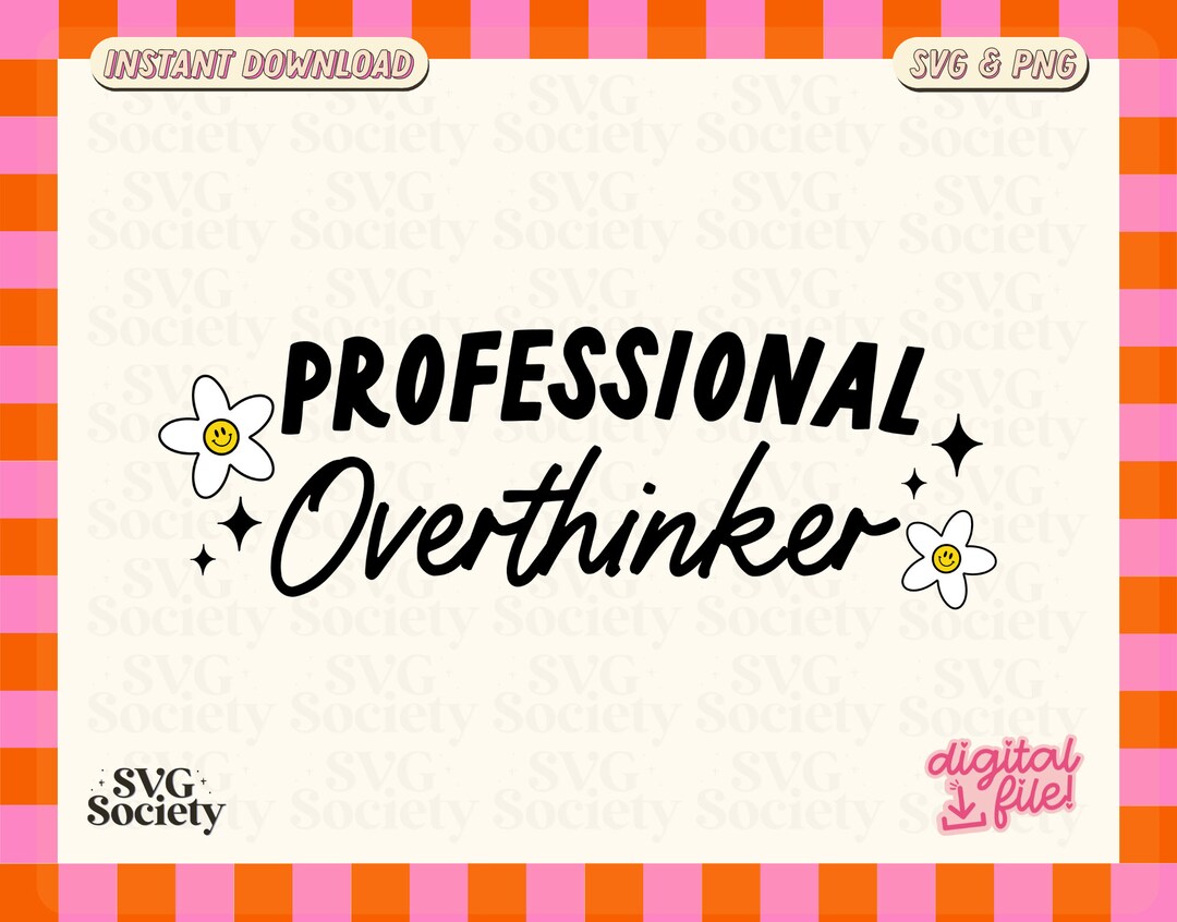 Professional Overthinker SVG, Overthinker Svg, Overthink Svg ...