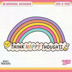 Think Happy Thoughts Rainbow SVG PNG: Mental Health Design (digital ...
