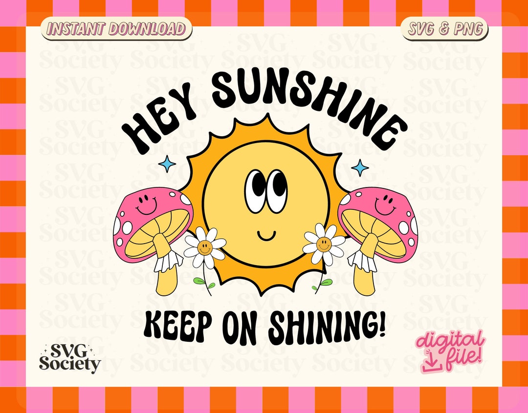Hey Sunshine Keep on Shining SVG, Png, Retro Svg, Retro Aesthetic ...