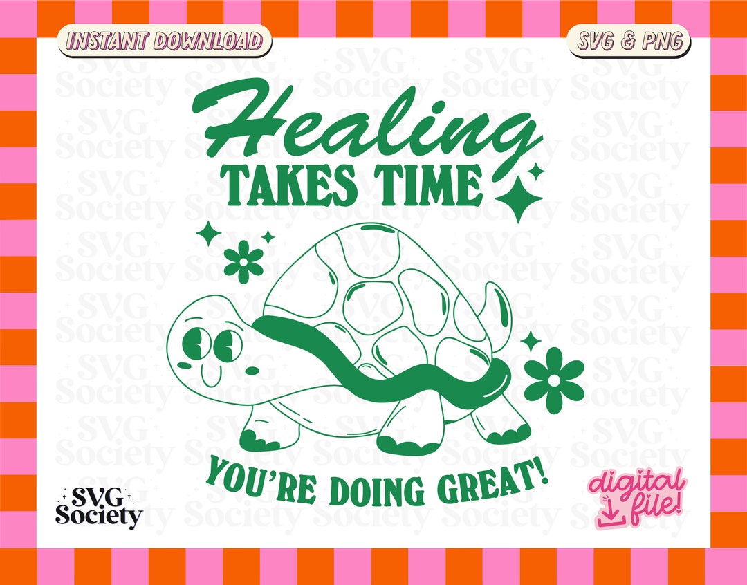 Healing Takes Time SVG, Mental Health Matters, Turtle Svg, Groovy SVG ...