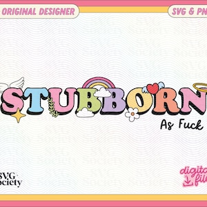 Stubborn, Cute and Trendy SVG PNG Design for T-shirts, Mugs, Stickers ...
