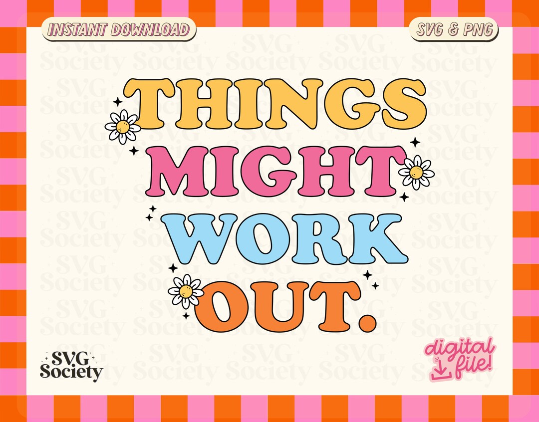 Things Might Work Out SVG PNG: Manifestation Design (digital Download ...