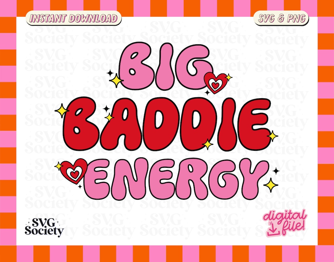 Big Baddie Energy SVG PNG, Cute Trendy Baddass Design Perfect for T ...