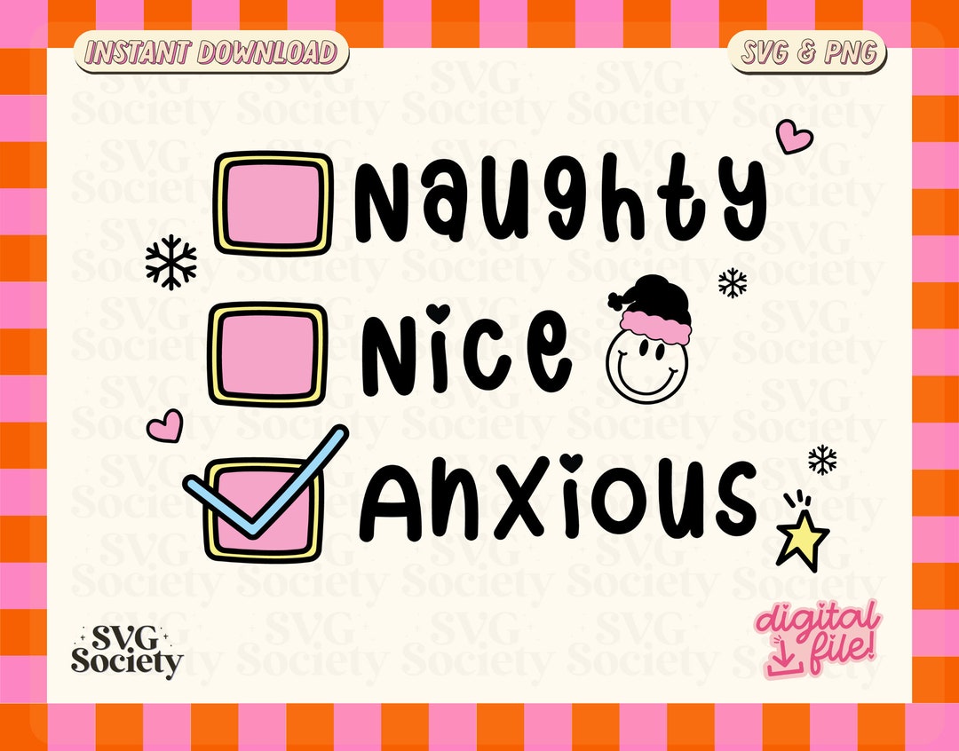 Naughty Nice Anxious SVG, Anxiety Svg Png, Mental Health Svg, Christmas ...