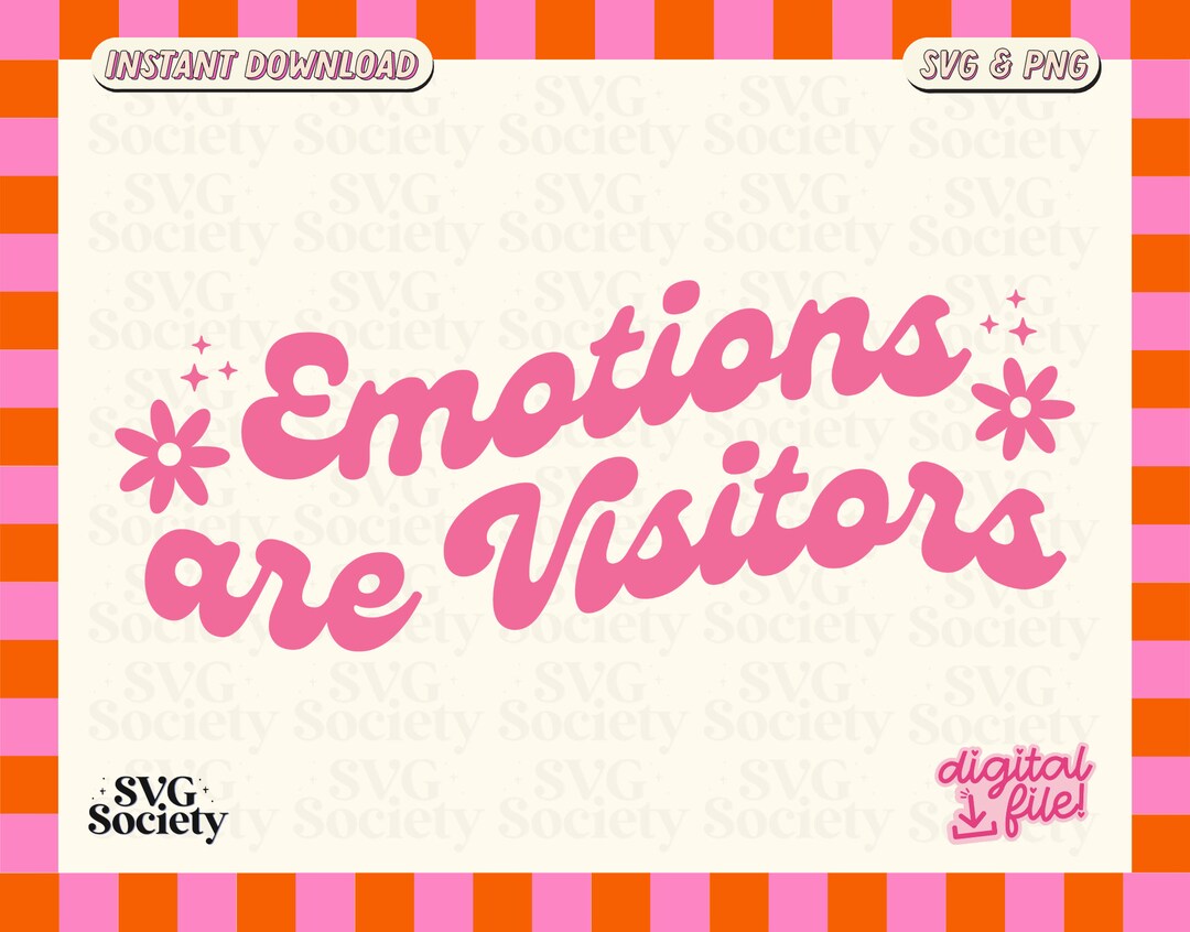 Emotions Are Visitors SVG PNG File, Cute Groovy Mental Health Design ...
