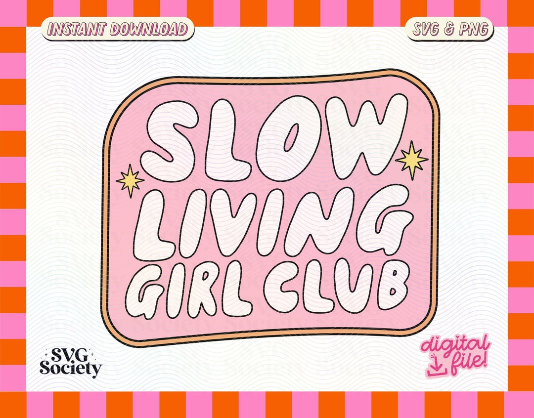 Slow Living Girl Club SVG PNG Cute Mental Health Mindfulness Design for ...