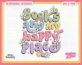 Books Are My Happy Place PNG File, Cute Fun Trendy Bookish Design for ...