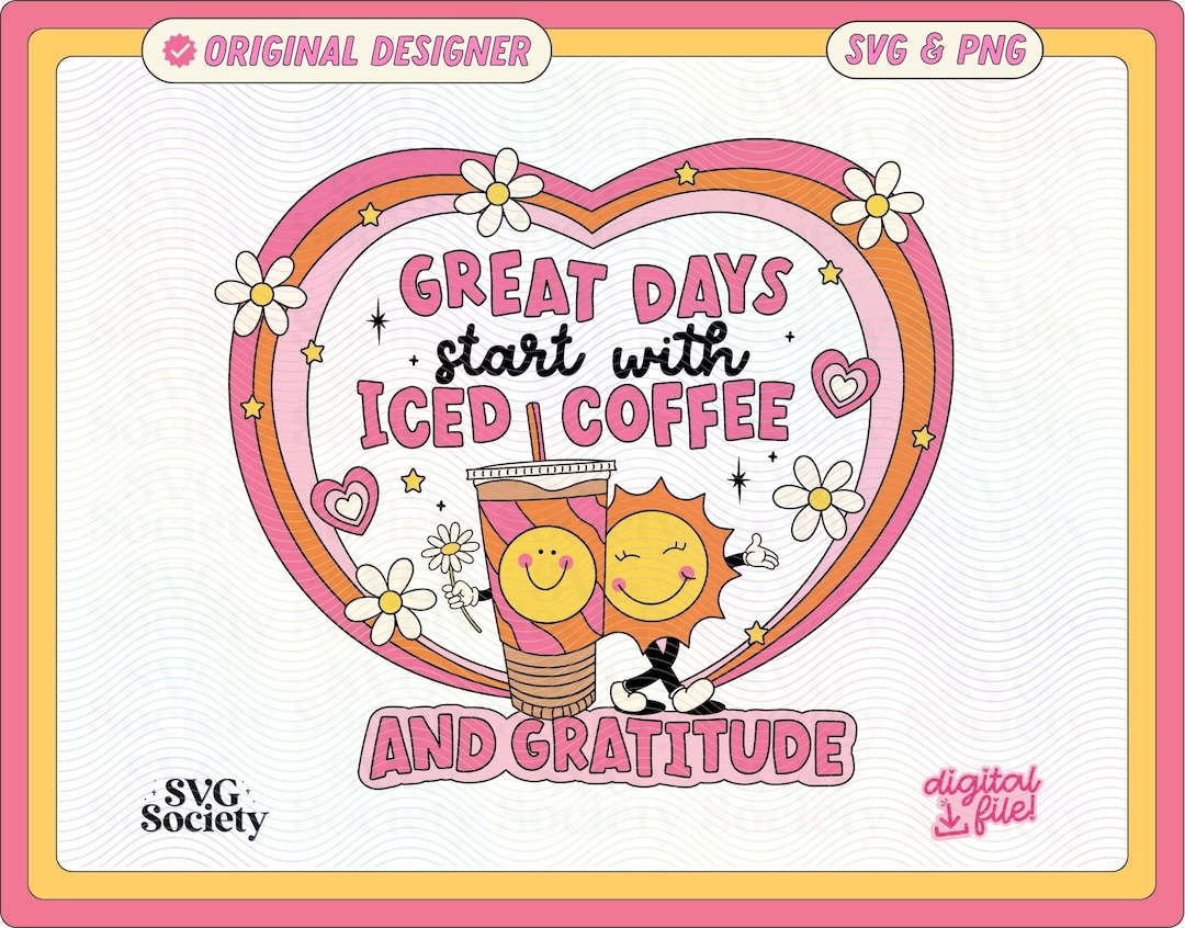 Iced Coffee & Gratitude SVG PNG: Trendy Coffee Lover Design (digital ...