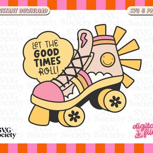 Let the Good Times Roll SVG, Roller Skates Svg, Affirmations Svg ...