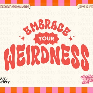 Embrace Your Weirdness SVG PNG Hippie Aesthetic Trendy Design for T ...