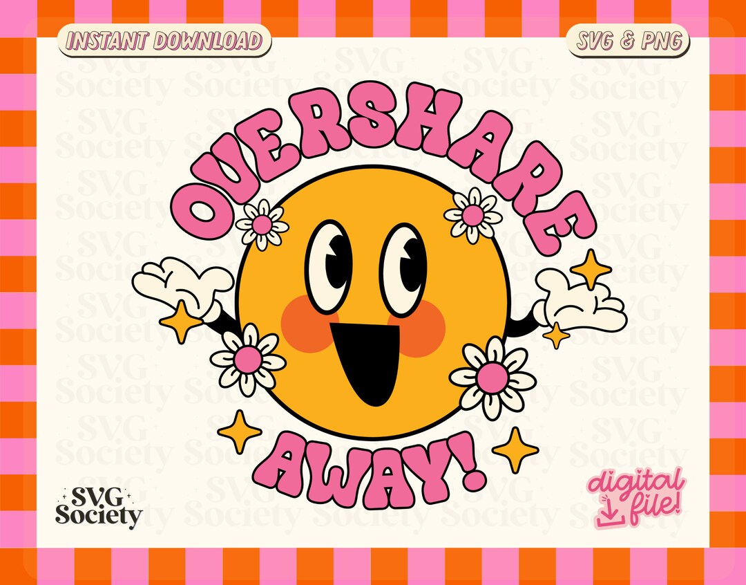 Overshare Away SVG PNG File, Mental Health Svg, Anxiety, Too Much Info ...