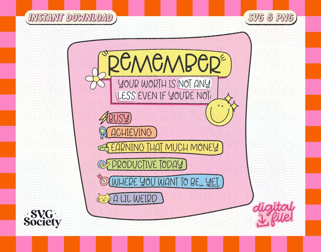 Remember Your Worth is Not Any Less SVG PNG Creative Mental Health Self ...