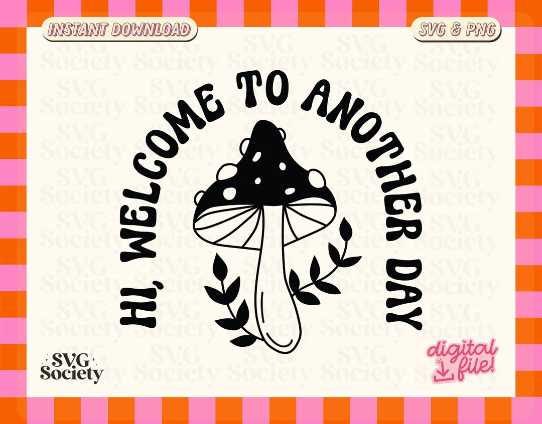 Hi Welcome to Another Day SVG, Groovy Aesthetic Svg, Design for T-shirt ...