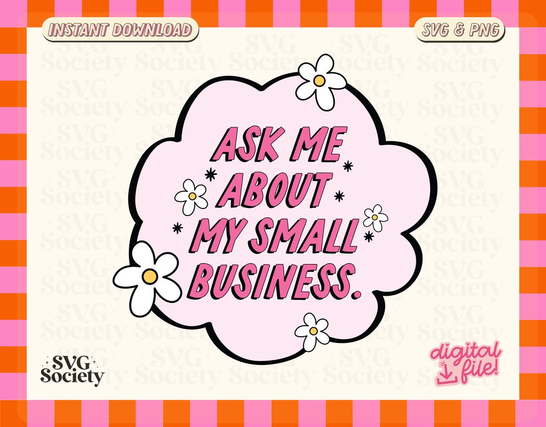 Ask Me About My Small Business ꕀ Small Business Svg, Entrepreneur Svg ...