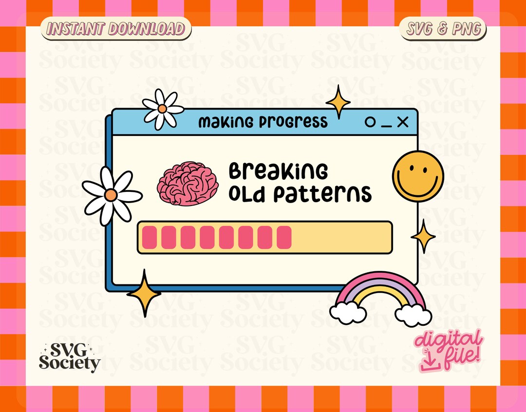 Breaking Old Patterns, Cute Mental Health SVG PNG Design for T-shirts ...
