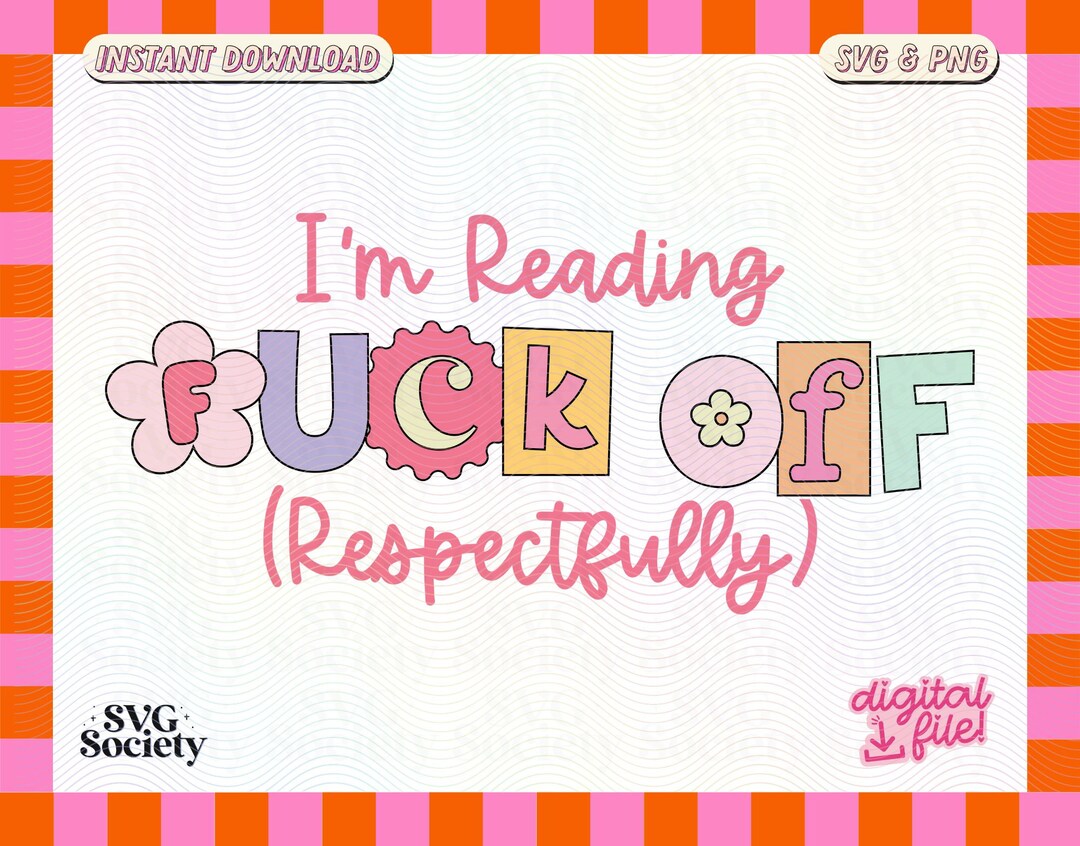 I'm Reading F off Respectfully SVG & PNG: Snarky Bookworm Design ...