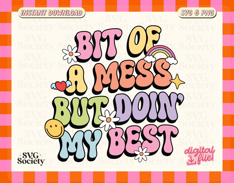 Bit of A Mess but Doin' My Best SVG PNG Cute Mental Health - Etsy