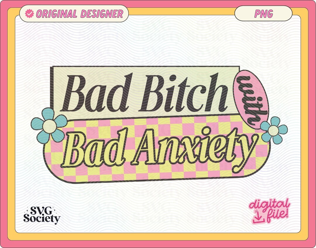 Bad Bitch PNG, Baddie, Baddie Png, Anxiety Png, Funny Quote ...