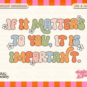 If It Matters to You, It is Important SVG PNG • Mental Health Svg, Self ...