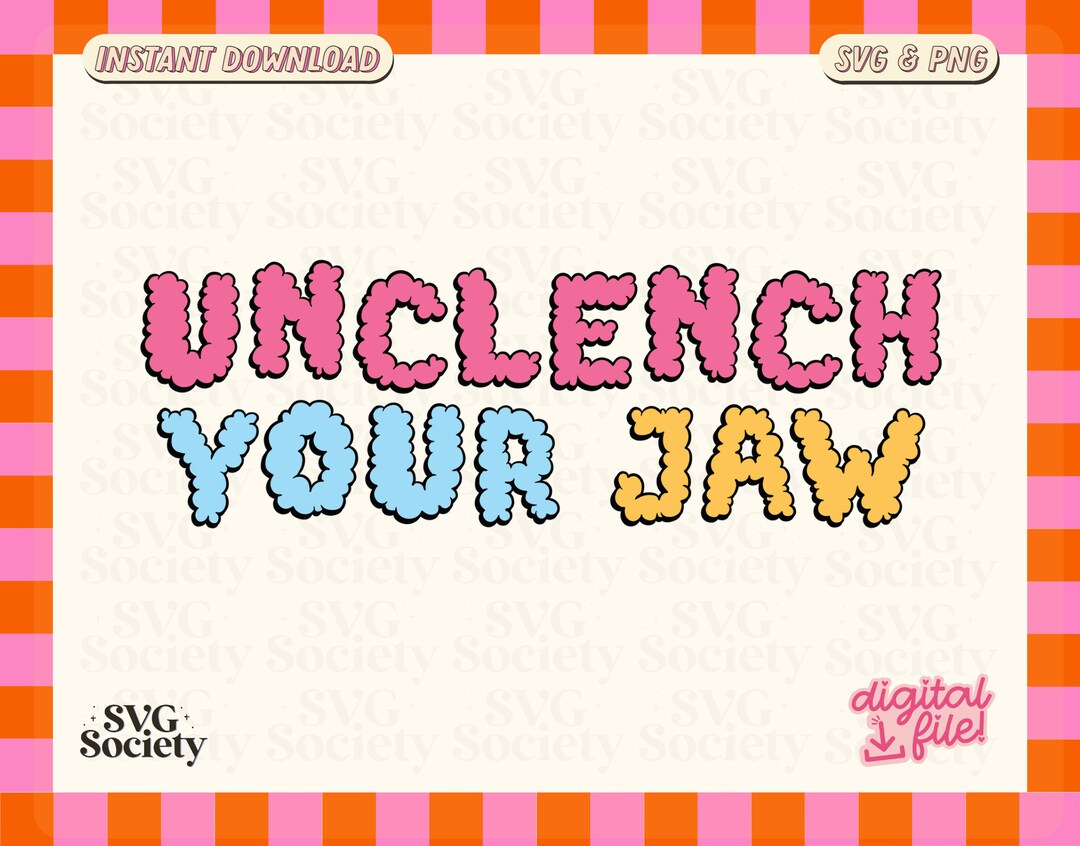 Unclench Your Jaw Svg Mental Health Svg Self Care Svg Self - Etsy