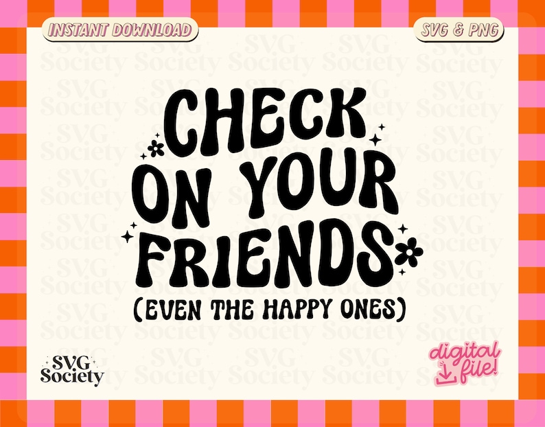 Mental Health Check on Your Friends SVG: Quote Digital File (commercial ...